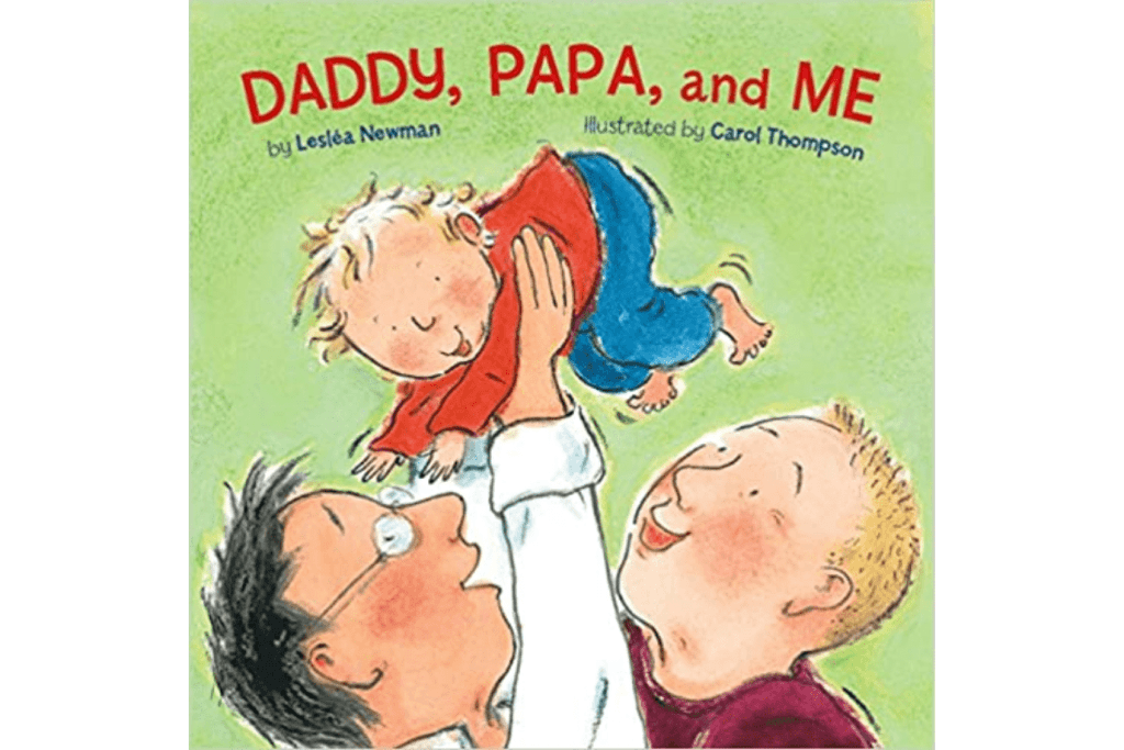 Daddy, Papa, and Me by Leslea Newman [Board book] - The Montessori Room